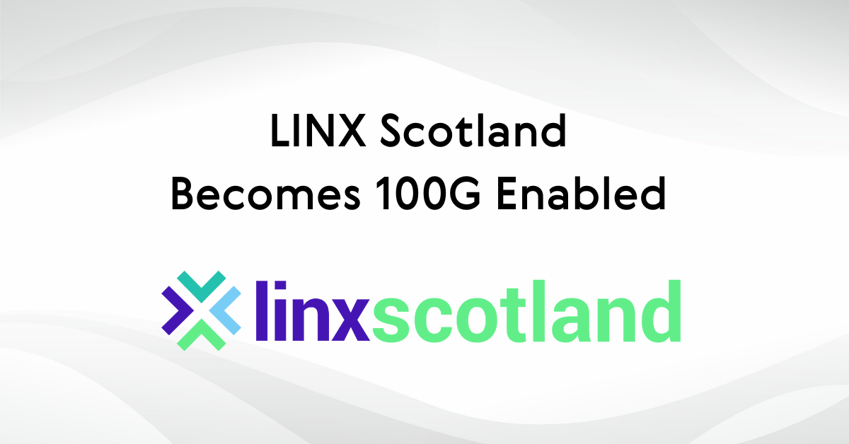 LINX News - LINX Scotland Becomes 100G Enabled